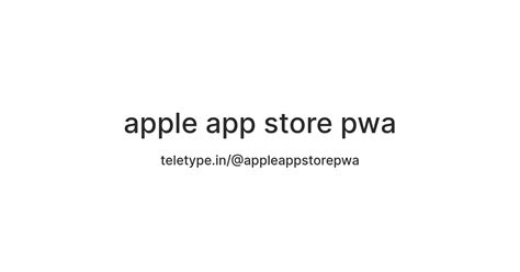 Apple App Store Pwa — Teletype