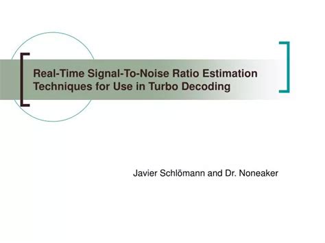 Ppt Real Time Signal To Noise Ratio Estimation Techniques For Use In