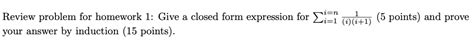 Solved Review Problem For Homework 1 Give A Closed Form