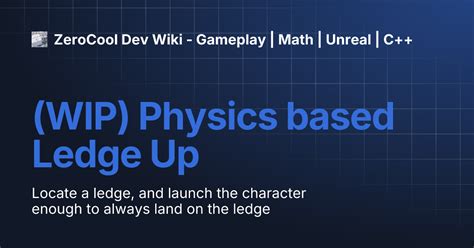 Wip Physics Based Ledge Up Zerocool Dev Wiki Gameplay Math Unreal C