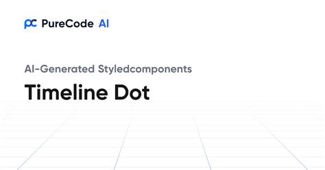 Build Great Styledcomponents Timeline Dot Components Faster Using Ai Tools