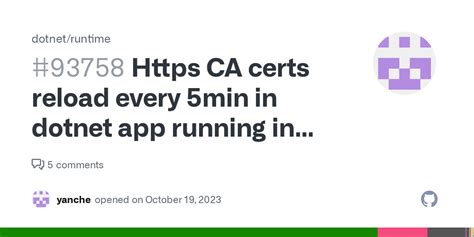 Ca Certs Reload Every 5min In Dotnet App Running In Linux · Issue