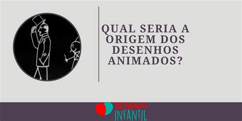 Qual Seria A Origem Dos Desenhos Animados