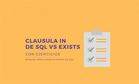 Sql Exists Con Ejemplos Prácticosdba