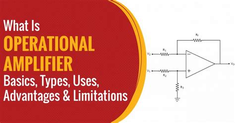 What Is Operational Amplifier Basics Types Uses Advantages And