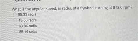 Solved What Is The Angular Speed In Rad S Of A Flywheel Chegg Com