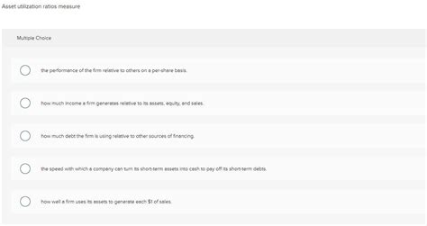 Solved Asset Utilization Ratios Measure Multiple Choice The