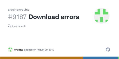Download Errors · Issue 9187 · Arduinoarduino · Github