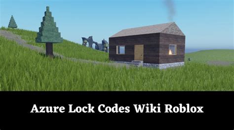 Azure Lock Codes Wiki Roblox [october 2025] Mrguider