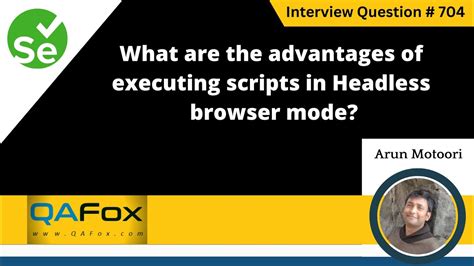 what are advantages of executing scripts in headless browser mode selenium interview question