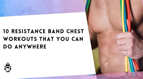 10 Resistance Band Chest Workouts You Can Do Anywhere Burnlabco