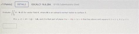 Solved Evaluate SFN DS For Vector Field F Where N Is An Chegg