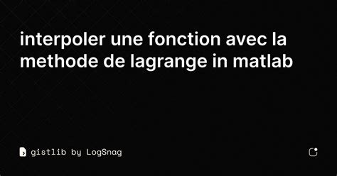 Gistlib Interpoler Une Fonction Avec La Methode De Lagrange In Matlab