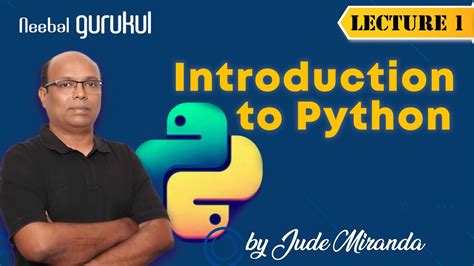Lecture 01 Introduction To Python Python Programming For Beginners