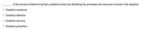solved is the process of determining that a deadlock exists