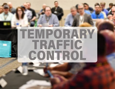 Temporary Traffic Control Ttc Committee Atssa