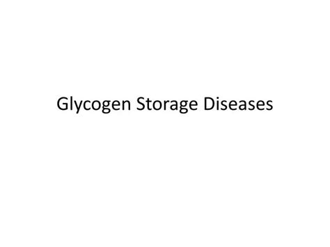 Ppt Glycogen Storage Diseases Powerpoint Presentation Free Download