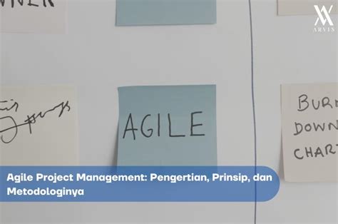 Agile Project Management Pengertian Prinsip Dan Metodologinya Arvis Arvis