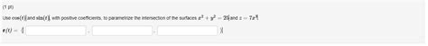 solved 1 pt find a parametrization using cos t and