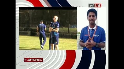 বাংলাদেশের অনুশীলন শুরু হতে এত বিলম্ব হওয়ার কারণ কী Bd Cricket