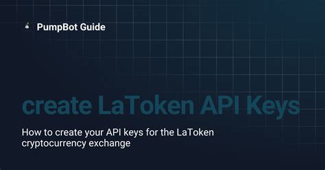 create latoken api keys pumpbot guide