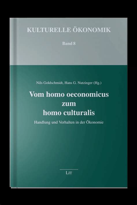 Vom Homo Oeconomicus Zum Homo Culturalis Walter Eucken Institut Freiburg