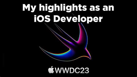 Vincent Pradeilles 👨🏻‍💻 On Linkedin Wwdc23 My Highlights As An Ios Developer 📱