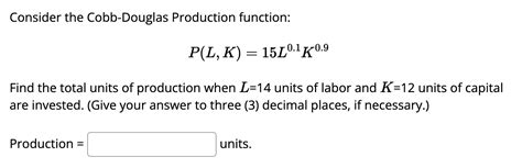 Solved Consider The Cobb Douglas Production Function
