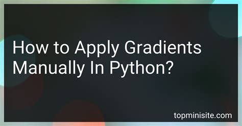 How To Apply Gradients Manually In Python In 2024