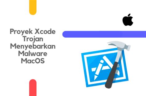 Proyek Xcode Trojan Menyebarkan Malware Macos Idnsa Idnsa