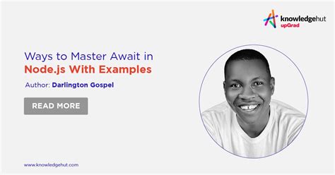 knowledgehut upgrad on linkedin ways to master await in node js with examples