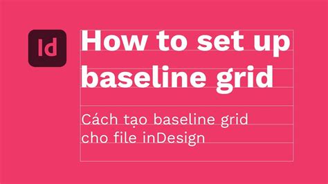 Cách Tạo Chỉnh Sửa Set Up Baseline Grid Cho 1 Document Mới Trong