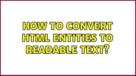 How To Convert Html Entities To Readable Text 3 Solutions Youtube