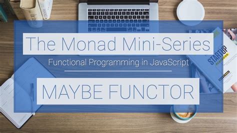 Monad Mini Series Why Functors Maybe Functor Youtube