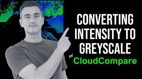 tutorial converting intensity to greyscale in cloudcompare 3d