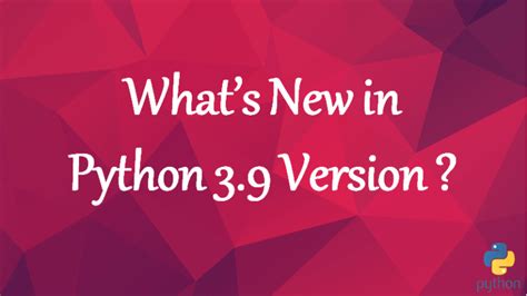 Python 390 Is Out Major New Features Of The 39 Series I2tutorials