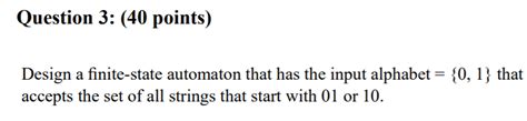 Solved Question 3 40 Points Design A Finite State
