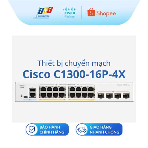 Thiết Bị Mạng Switch Cisco Catalyst C1300 16p 4x Shopee Việt Nam
