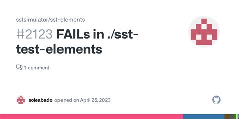 Fails In Sst Test Elements · Issue 2123 · Sstsimulatorsst Elements
