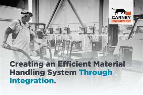 Creating An Efficient Material Handling System Through Integration Carney Battery Handling