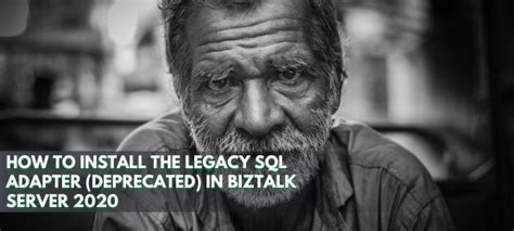 How To Install The Legacy Sql Adapter Deprecated In Biztalk Server 2020 Sandro Pereira