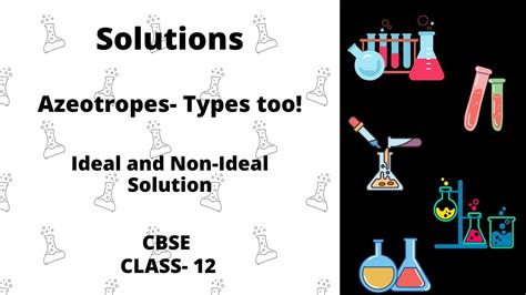Azeotropes Types Too Solutions Class 12 Cbse In English Youtube