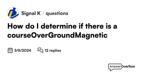 how do i determine if there is a courseovergroundmagnetic signal k