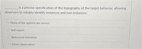 Solved Is A Precise Specification Of The Topography Of The