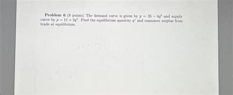Solved Problem 6 8 Points The Demand Curve Is Given By