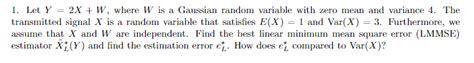 Solved 1 Let Y 2xw Where W Is A Gaussian Random