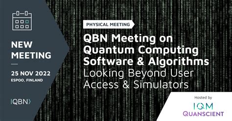 Qbn Events › Qbn Meeting On Quantum Computing Software And Algorithms Looking Beyond User Access
