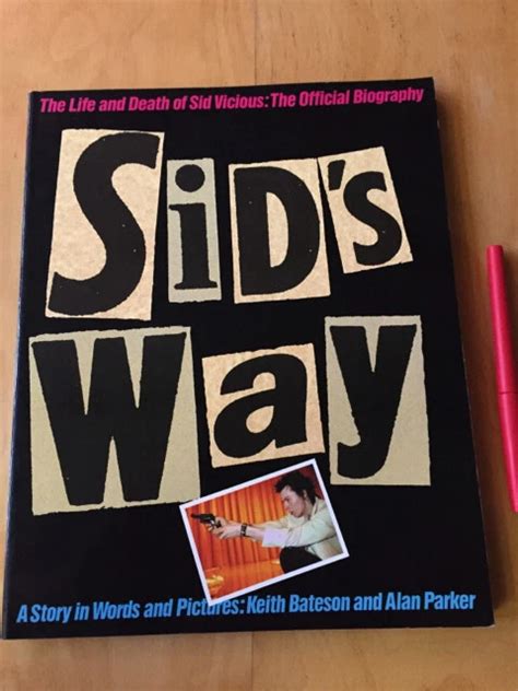 Sids Way The Life And Death Of Sid Vicious The Official Biography