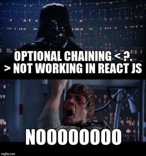 Meme Overflow On Twitter Optional Chaining Not Working In React JS