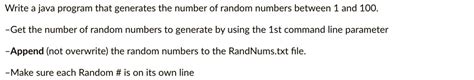 Solved Text Write A Java Program That Generates A Specified Number Of Random Numbers Between 1
